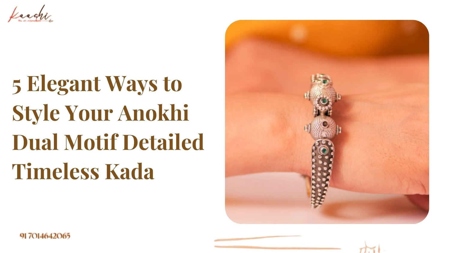 5 Elegant Ways to Style Your Anokhi Dual Motif Detailed Timeless Kada ...
